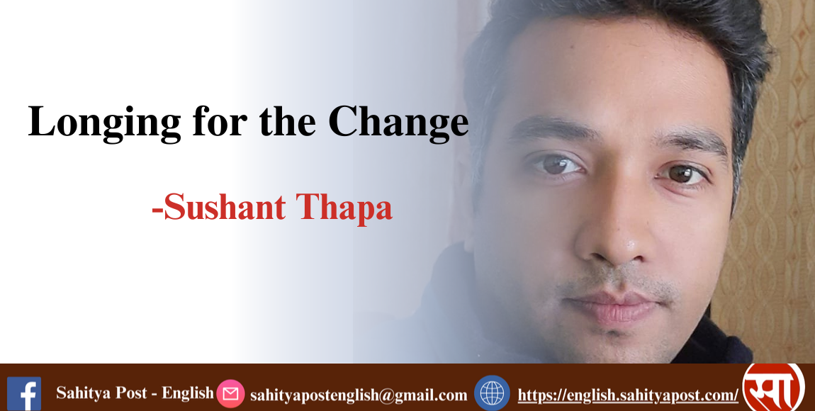 Longing for the Change – Sahityapost English